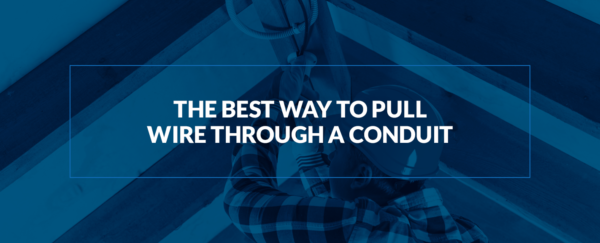 How to Pull Wire Through Conduit | Wire Pulling | AerosUSA