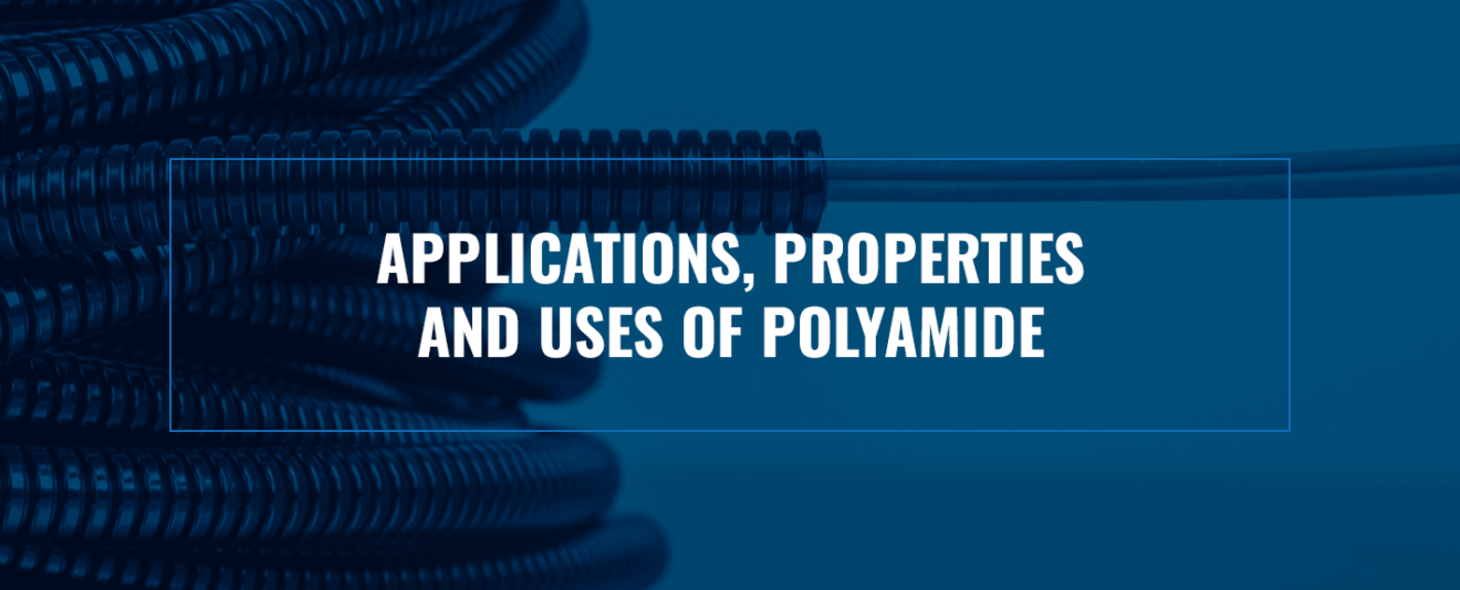 Properties & Uses of Polyamide | Applications | AerosUSA