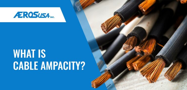 What is Cable Ampacity? - AerosUSA