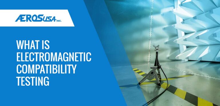 What Is Electromagnetic Compatibility Testing? - AerosUSA