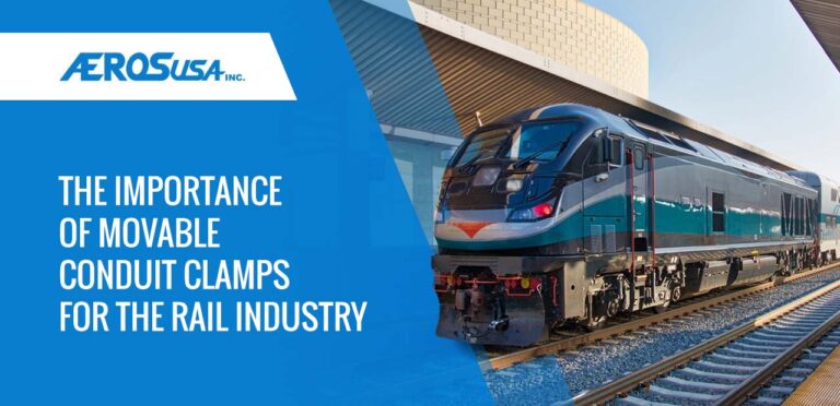 The Importance of Movable Conduit Clamps for the Rail Industry - AerosUSA