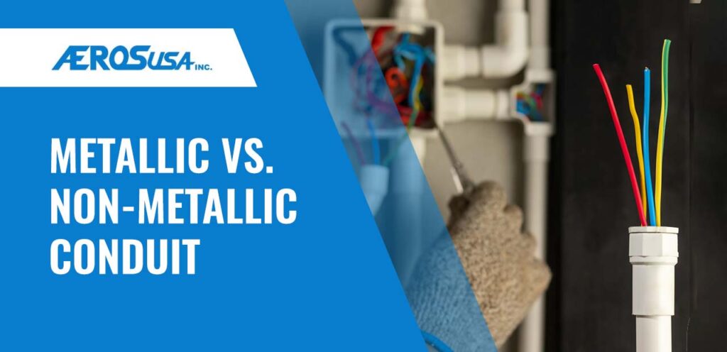 Metallic vs. Non-Metallic Conduit - AerosUSA