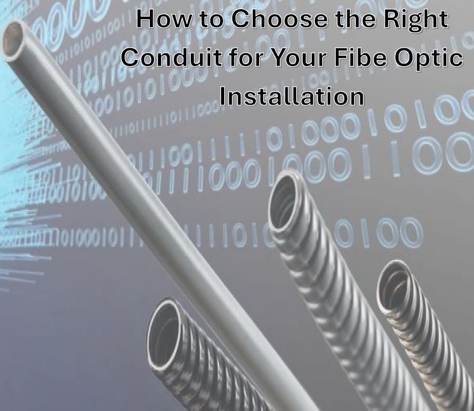 How to Choose the Right Conduit for Your Fiber Optic Installation ...