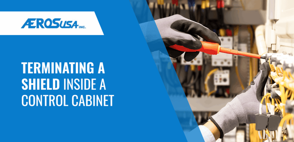 Terminating a Shield Inside a Control Cabinet - AerosUSA